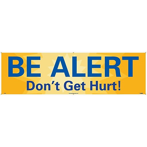 Safety Banners; Be Alert Don'T Get Hurt!, 3Ft X 10Ft | Staples