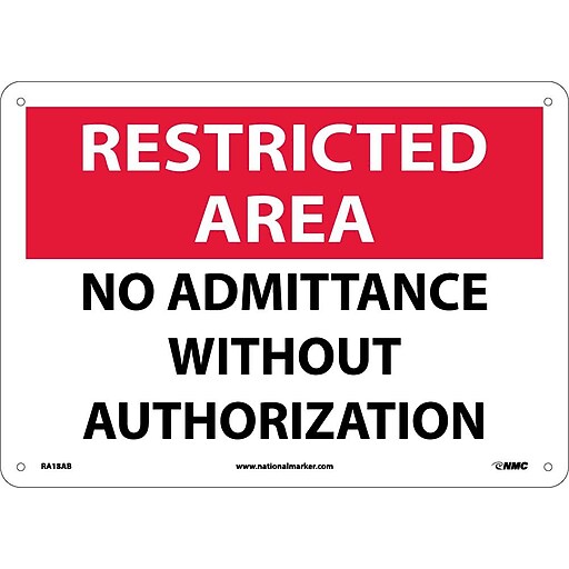 Notice Signs; Restricted Area, No Admittance Without Authorization ...