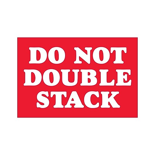 Tape Logic Labels, "Do Not Double Stack", 2 x 3", Red/White, 500/Roll ...
